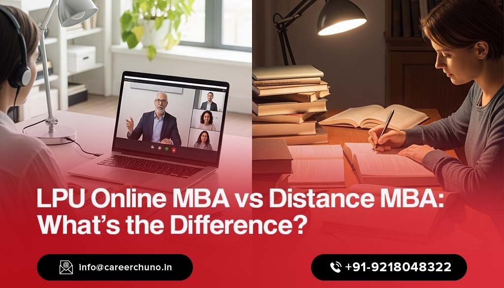 LPU Online MBA Vs. Distance MBA: Key Differences